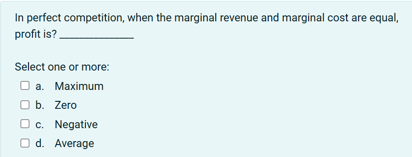 Solved In perfect competition, when the marginal revenue and | Chegg.com