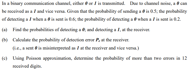 Solved In a binary communication channel, either 0 ﻿or 1 ﻿is | Chegg.com