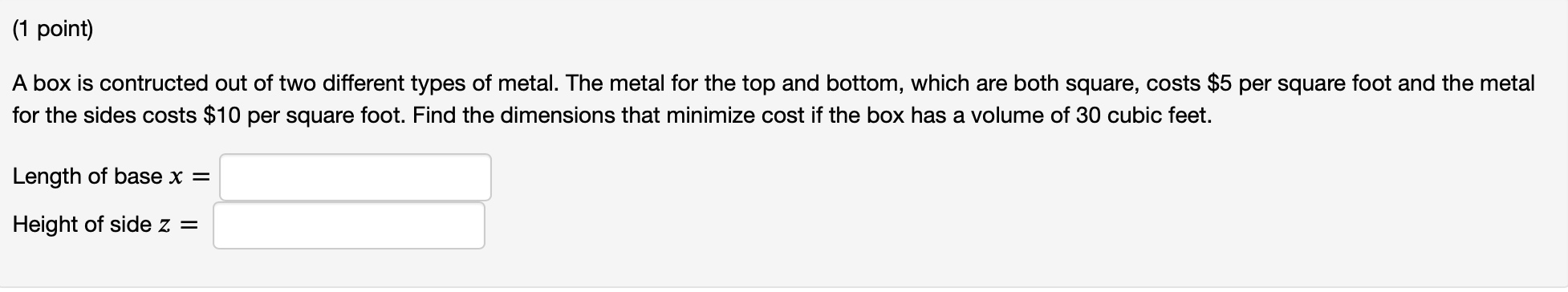 Solved (1 point) A box is contructed out of two different | Chegg.com