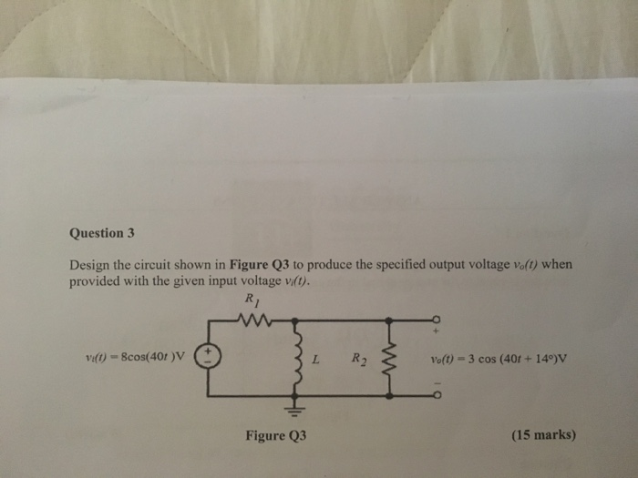 Solved Question 3 Design the circuit shown in Figure Q3 to | Chegg.com