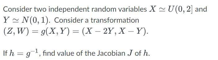 Solved Consider two independent random variables X≃U(0,2] | Chegg.com
