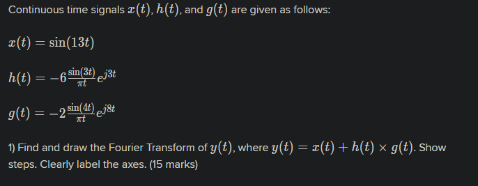 Solved Continuous time signals x(t),h(t), and g(t) are given | Chegg.com