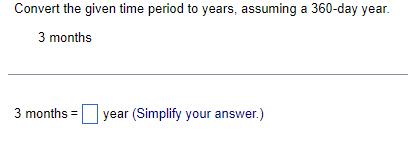 Solved Convert the given time period to years, assuming a | Chegg.com