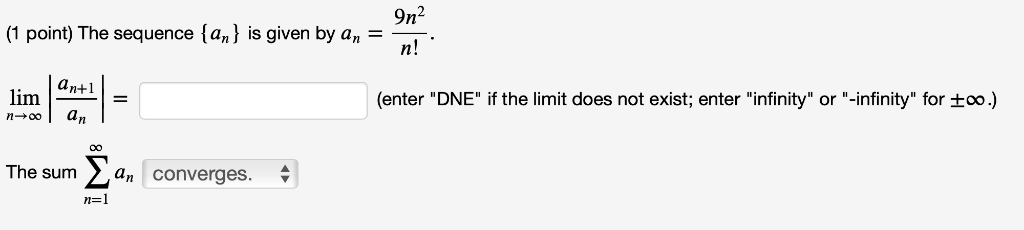Solved (1 point) The sequence {an} is given by an=n!9n2. | Chegg.com