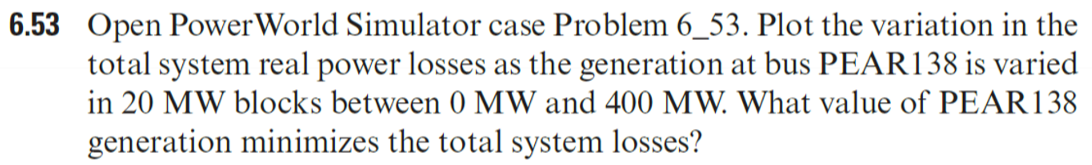 Solved 53 Open PowerWorld Simulator case Problem 6_53. Plot | Chegg.com Solved 53 Open PowerWorld Simulator case Problem 6_53. Plot | Chegg.com
