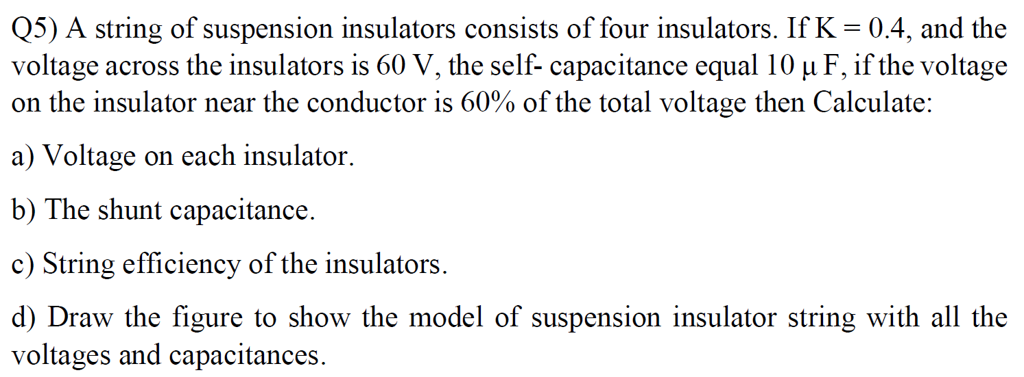 Solved Q5) A string of suspension insulators consists of | Chegg.com