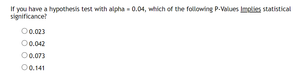 Solved If you have a hypothesis test with alpha =0.04, which | Chegg.com