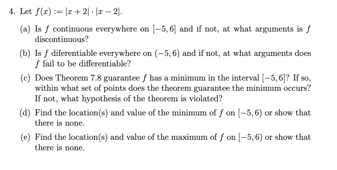 Solved 4. Let f(x):=∣x+2∣⋅∣x−2∣. (a) Is f continuous | Chegg.com