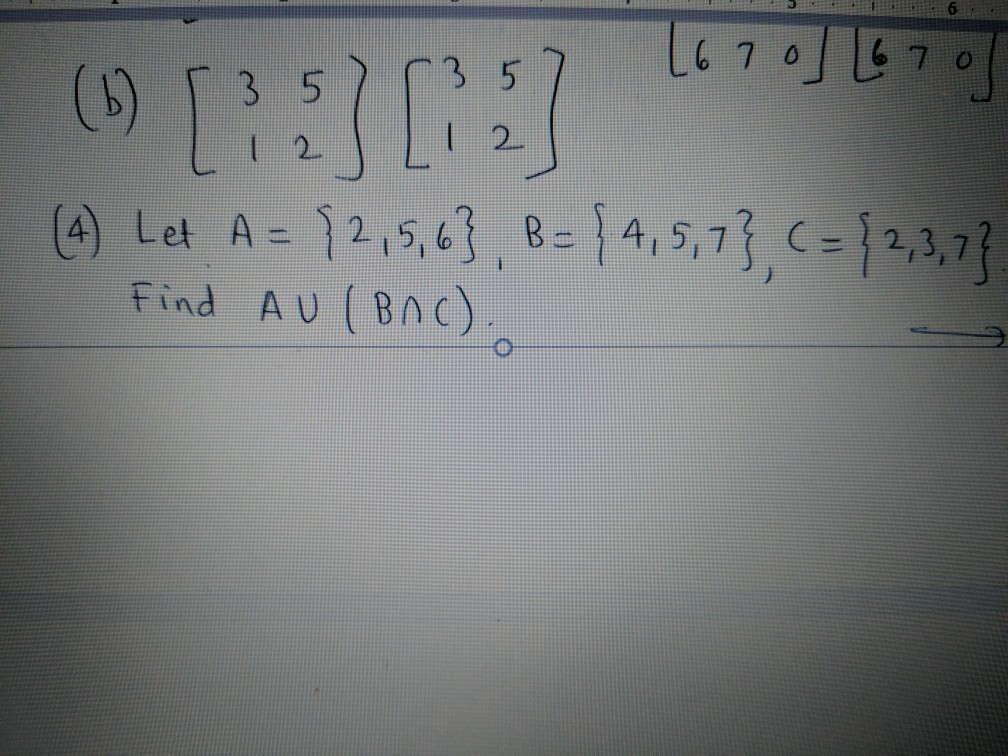 Solved (6 [3575357 1670] [6700 L2J L12 (4) Let A=42,5,6], B= | Chegg.com