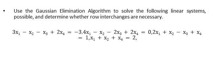 Solved Use the Gaussian Elimination Algorithm to solve the | Chegg.com