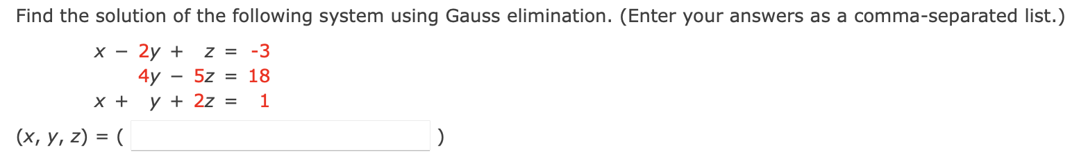 Solved Find the solution of the following system using Gauss | Chegg.com