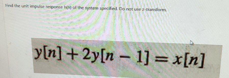 Solved Find the unit impulse response ()of | Chegg.com