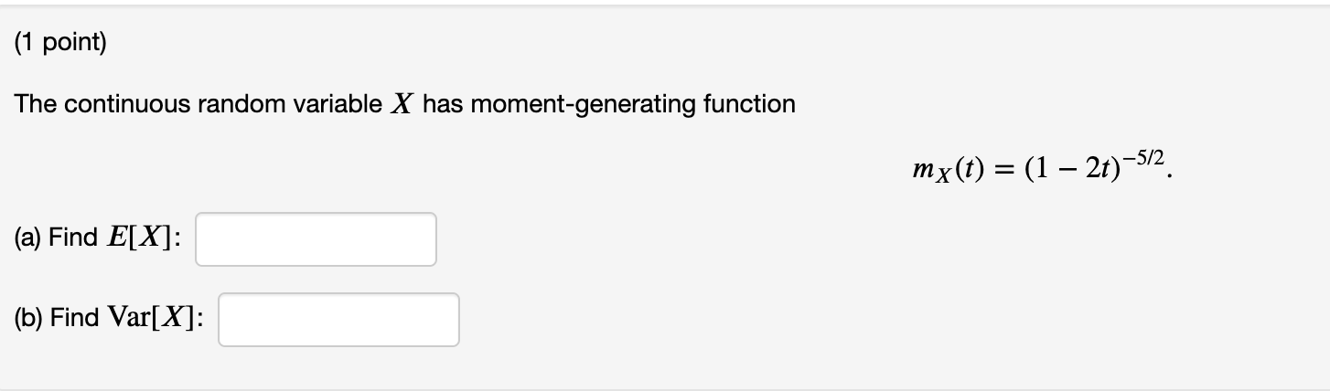 Solved (1 point) The continuous random variable X has | Chegg.com
