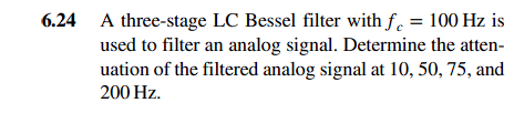 Solved 24 A three-stage LC Bessel filter with fc=100 Hz is | Chegg.com