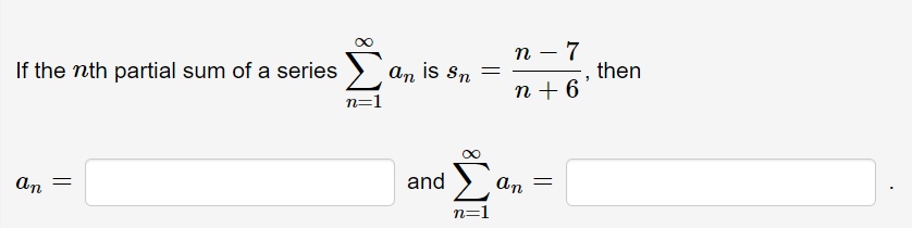 Solved If the nth partial sum of a series ∑n=1∞an is | Chegg.com