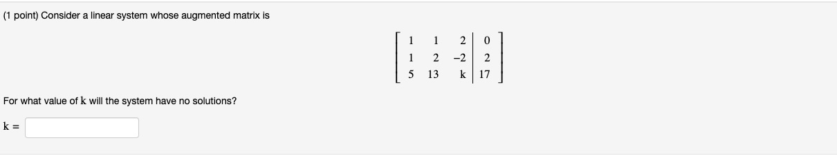 Solved 1 ﻿point ﻿consider A Linear System Whose Augmented 9701