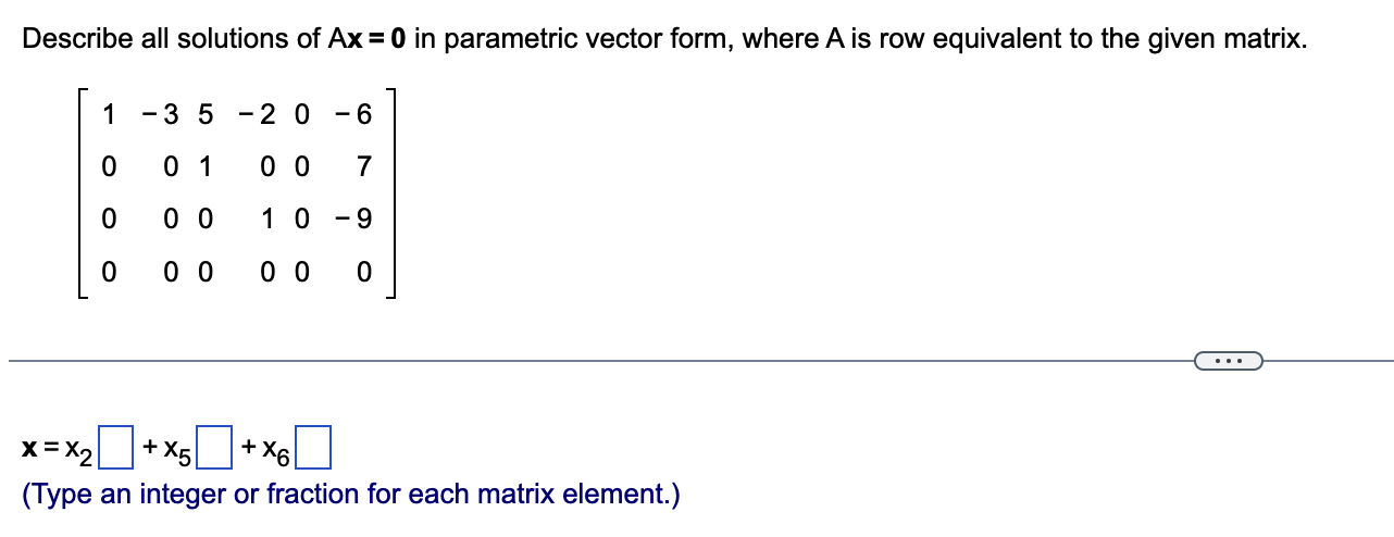 Solved Describe all solutions of Ax=0 in parametric vector | Chegg.com