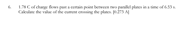 Solved 6. 1.78C of charge flows past a certain point between | Chegg.com