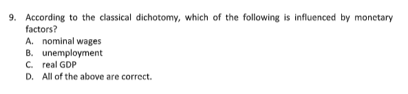 Solved 9. According to the classical dichotomy, which of the | Chegg.com