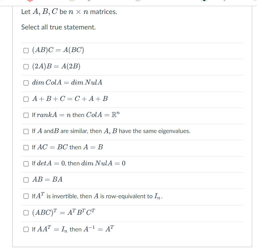 Let A,B,C be n×n matrices. Select all true statement. | Chegg.com