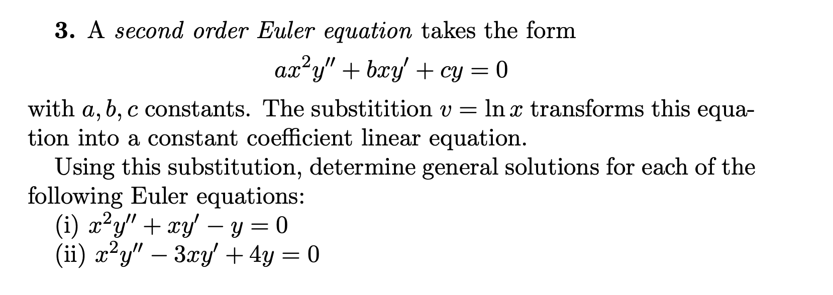 Solved 3. A second order Euler equation takes the form axły" | Chegg.com