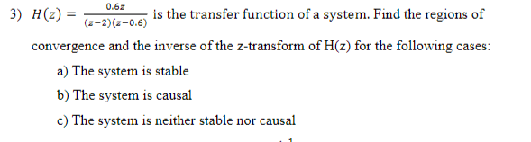 Solved 0.62 3) H(2) = is the transfer function of a system. | Chegg.com