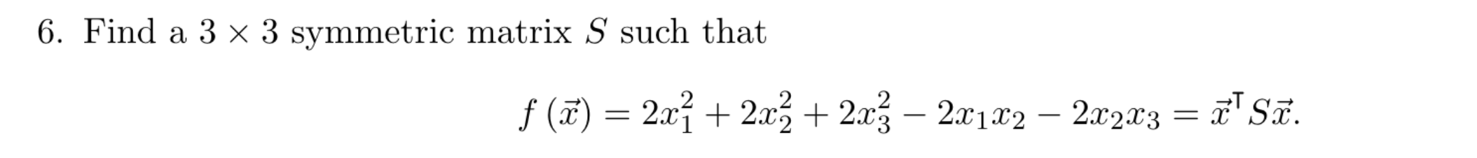 Solved 6 . ﻿Find a 3×3 ﻿symmetric matrix S ﻿such | Chegg.com