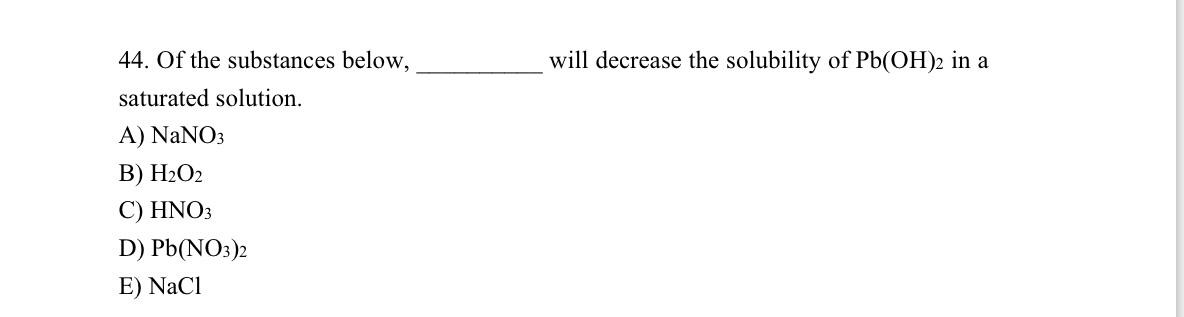 Solved 44. Of the substances below, will decrease the | Chegg.com