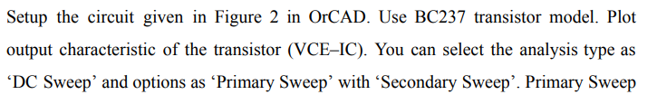 Solved Setup the circuit given in Figure 2 in OrCAD. Use | Chegg.com