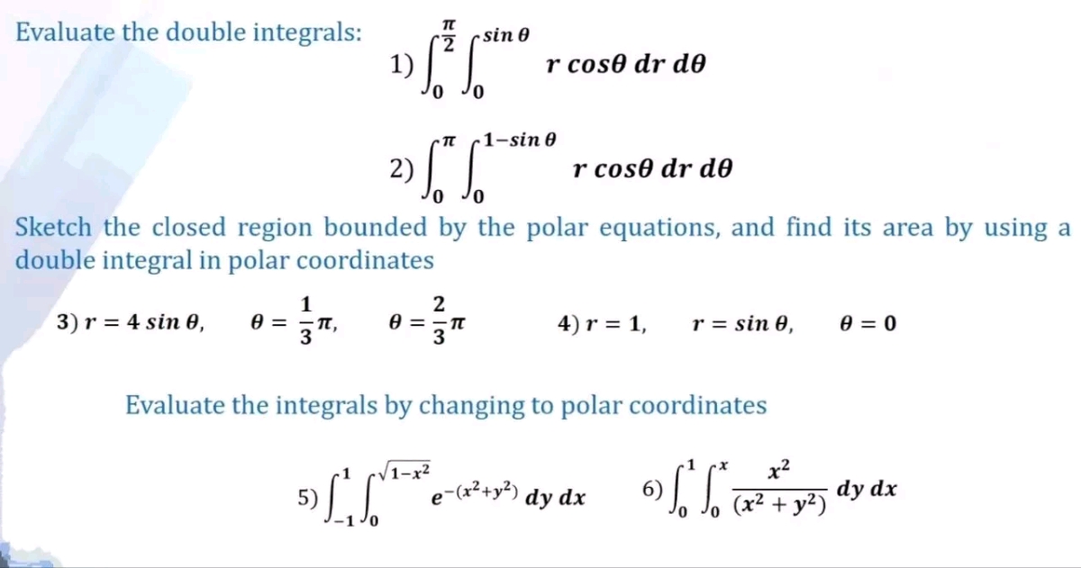 Solved Evaluate the double integrals: 1) ∫02π∫0sinθrcosθdrdθ | Chegg.com