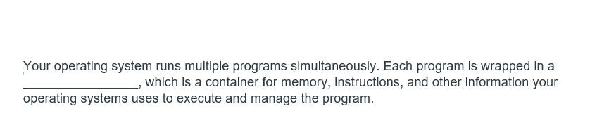 Solved Your operating system runs multiple programs | Chegg.com