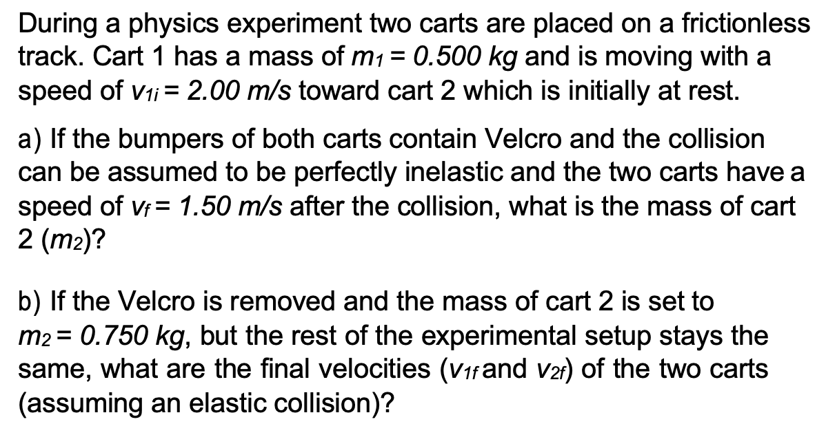Solved During a physics experiment two carts are placed on a | Chegg.com