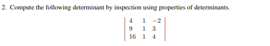 Solved 2. Compute the following determinant by inspection | Chegg.com