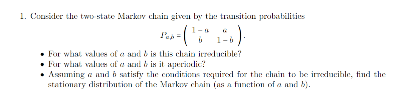 Solved 1. Consider the two-state Markov chain given by the | Chegg.com