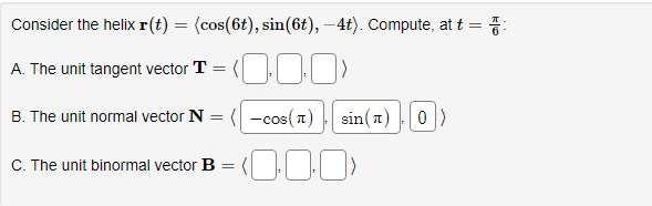 Solved Consider the helix r(t)= cos(6t),sin(6t),−4t . | Chegg.com