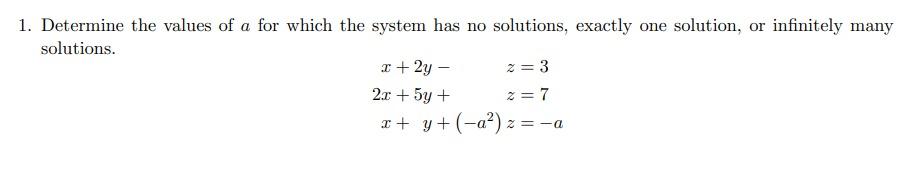Solved 1. Determine the values of a for which the system has | Chegg.com