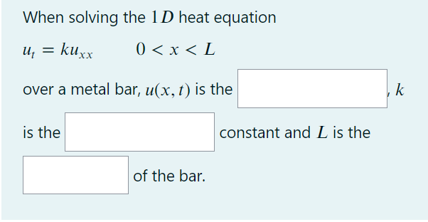 Solved When solving the 1D heat equation ut=kuxx0 | Chegg.com