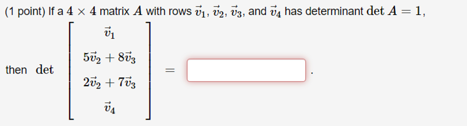 Solved (1 ﻿point) ﻿If a 4×4 ﻿matrix A with rows | Chegg.com