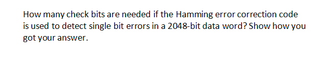 Solved How many check bits are needed if the Hamming error | Chegg.com