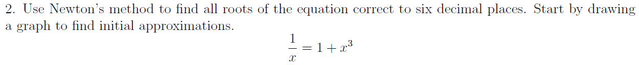 Solved 1. Use Newton's method to find all roots of the | Chegg.com