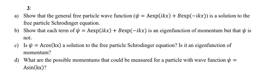 Solved = 3: a) Show that the general free particle wave | Chegg.com