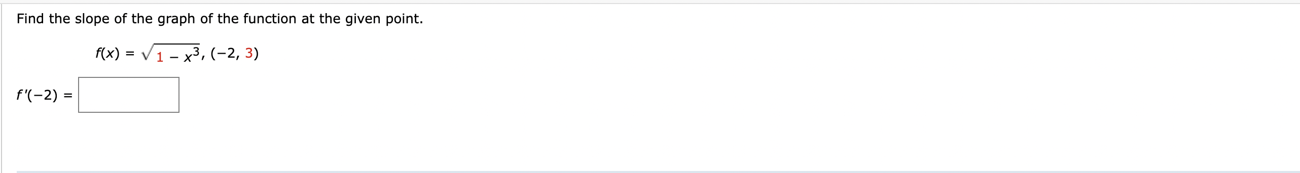 Solved Find the slope of the graph of the function at the | Chegg.com
