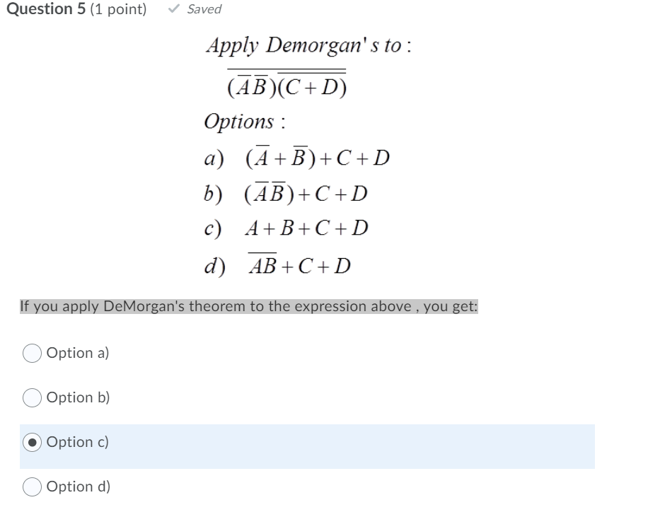 Solved Question 5 (1 point) Saved Apply Demorgan's to : | Chegg.com