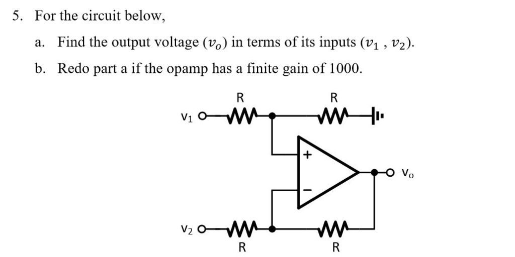 Solved For the circuit below, 5. Find the output voltage (%) | Chegg.com