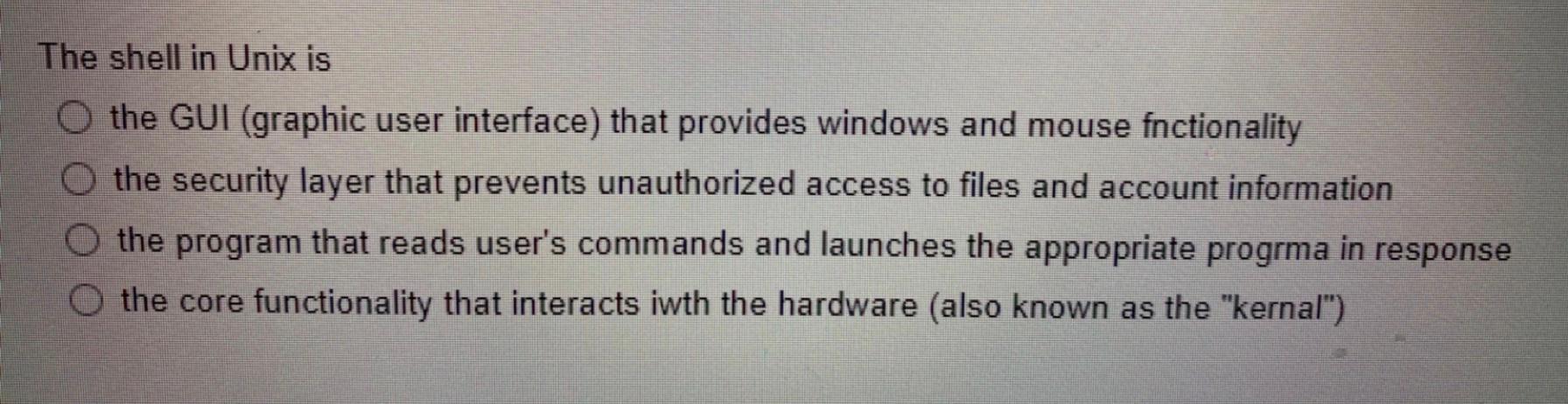 Solved The shell in Unix is O the GUI (graphic user | Chegg.com