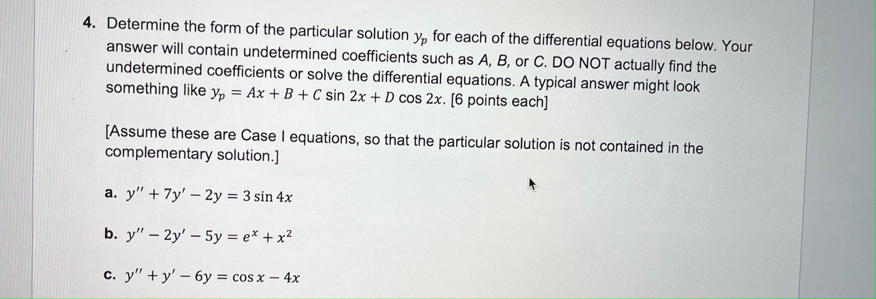 Solved 4. Determine the form of the particular solution yp | Chegg.com