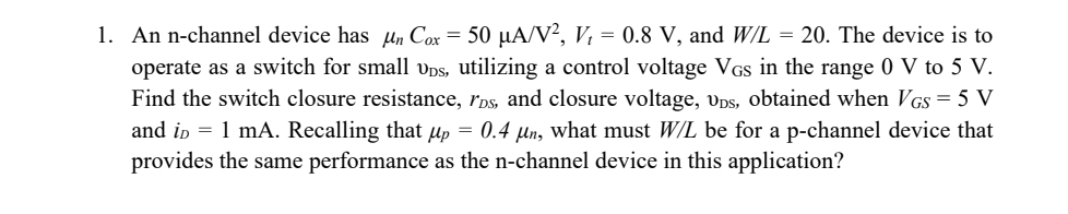 Solved An n-channel device has μnCox=50μA/V2,Vt=0.8 V, and | Chegg.com