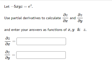 Solved Let −5xyz=ez. Use partial derivatives to calculate | Chegg.com