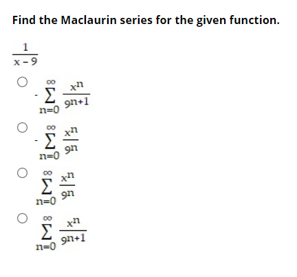 Solved Find the Maclaurin series for the given function. | Chegg.com