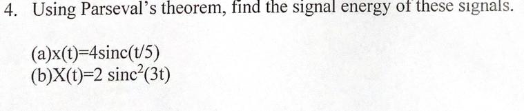 Solved 4 Using Parsevals Theorem Find The Signal Energy 